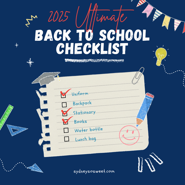 The Ultimate Back-to-School Checklist 2025 - Sydney So Sweet