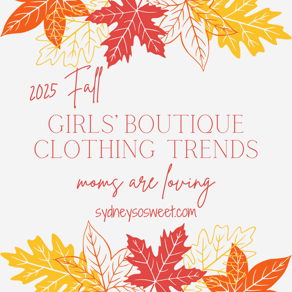 Fall 2025 Girls’ Boutique Clothing Trends Moms Are Loving - Sydney So Sweet