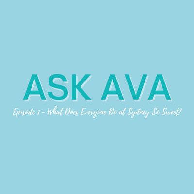 Ask Ava Episode 1: What Does Everyone Do at Sydney So Sweet?